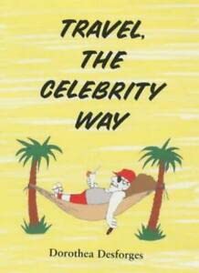 Amazon | Travel, the Celebrity Way: Follow the Stars Around the World ...