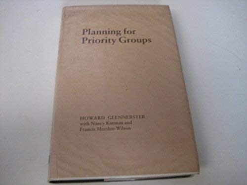 Planning for Priority Groups: Glennerster, Howard, Korman, Marslen ...