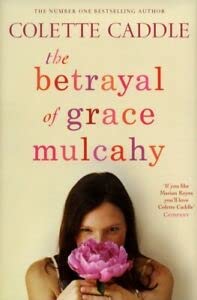 The Betrayal of Grace Mulcahy: Caddle, Colette: 9780743285490: Amazon ...