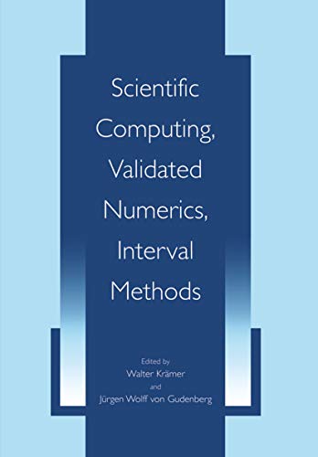 Scientific Computing, Validated Numerics, Interval Methods (University Series in Mathematics ...