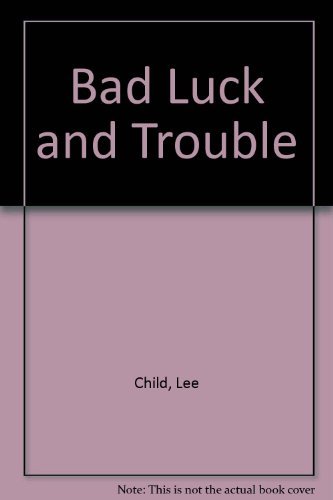 Bad Luck and Trouble: Child, Lee: Amazon.com: Books