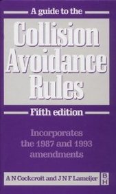 Guide to the Collision Avoidance Rules, Fifth Edition: Cockcroft, A N, Lameijer, J N F ...