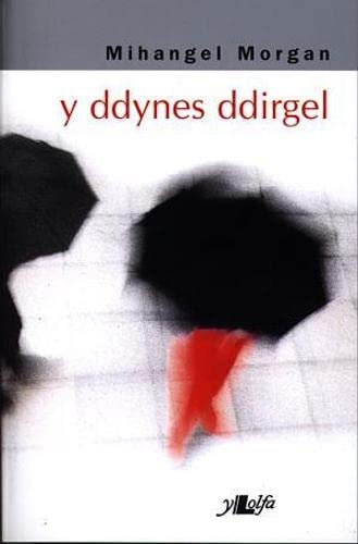 Ddynes Ddirgel, Y: Amazon.co.uk: Morgan, Mihangel: 9780862435752: Books