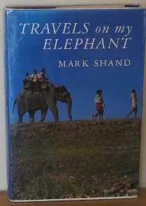 Travels on My Elephant : Mark Shand, Aditya Patankar: Amazon.co.uk: Books