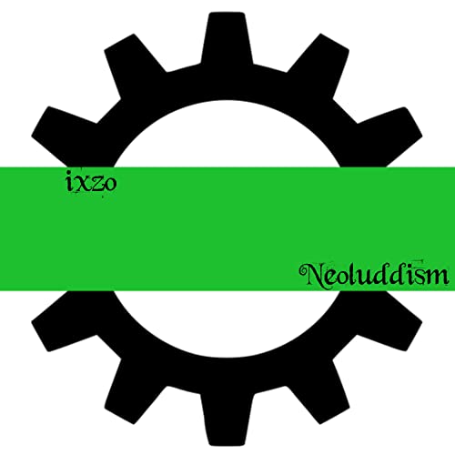 Amazon MusicでIxzoのNeo-Luddismを再生する