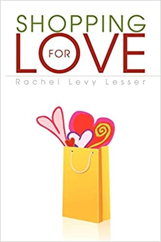 Shopping for Love: Lesser, Rachel Levy: 9781436346658: Amazon.com: Books