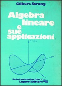 Algebra lineare e sue applicazioni : Strang, Gilbert: Amazon.it: Libri