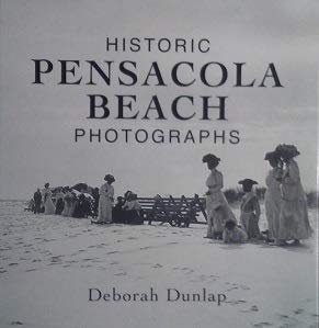 Historic Pensacola Beach Photographs: Deborah Dunlap: Amazon.com: Books