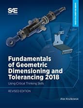 Fundamentals of Geometric Dimensioning and Tolerancing 2018: Using ...