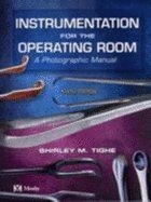 Instrumentation for the Operating Room: A Photographic Manual ...