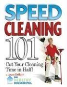 Speed Cleaning 101: Cut Your Cleaning Time in Half!: Laura Dellutri ...