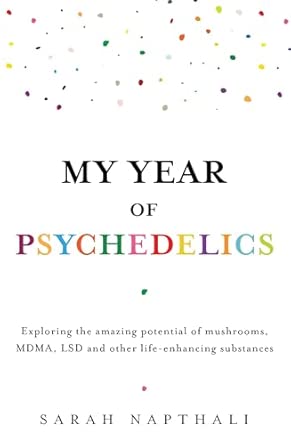 My Year of Psychedelics: Exploring the amazing potential of mushrooms ...
