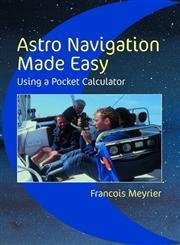 Astro Navigation Made Easy : Using a Pocket Calculator: François ...