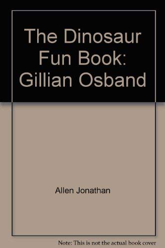 The Dinosaur Fun Book: Gillian Osband: Osband, Gillian, Allen, Jonathan ...