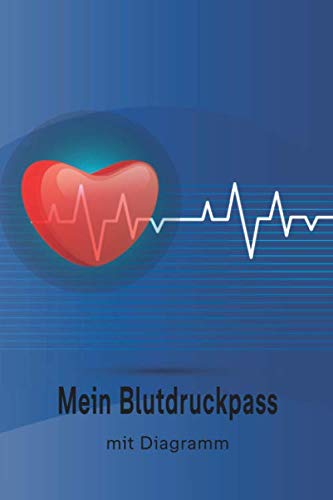 Mein Blutdruckpass mit Diagramm: Blutdruck Tagebuch zum ausfüllen | Für ...