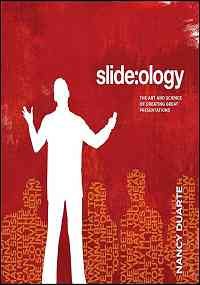 slide:ology: The Art and Science of Creating Great Presentations: Nancy ...