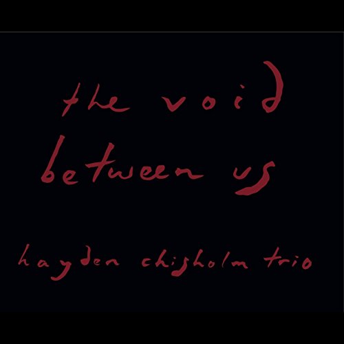 Amazon The Void Between Us Hayden Chisholm Trio Digital Music