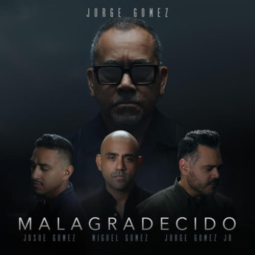 Spiele Malagradecido von Jorge Gomez auf Amazon Music ab