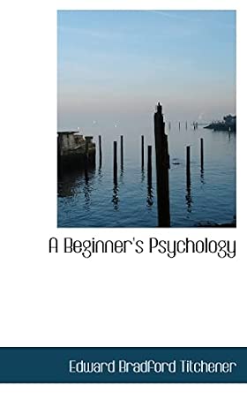 A Beginner's Psychology : Titchener, Edward Bradford: Amazon.in: Books