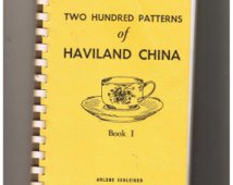 Two Hundred Patterns of Haviland China, Book 1, 4th Revised Edition ...