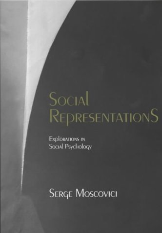 Social Representations: Explorations in Social Psychology by Serge ...