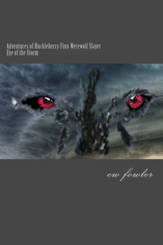 The Adventures of Huckleberry Finn, Werewolf Slayer, Vol 2, Eye of the ...