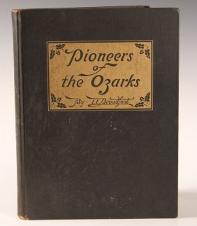 Pioneers of the Ozarks: Lennis L. Broadfoot; Lennis L. Broadfoot ...