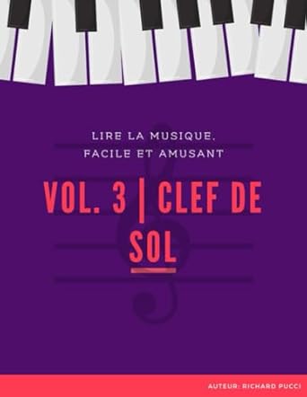 Lire la Musique , Facile & Amusant !: VOL.#3 - CLÉ DE SOL ( NOTES ...