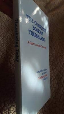 The Complete Book of Timesharing (A Guide to Vacation Ownership ...