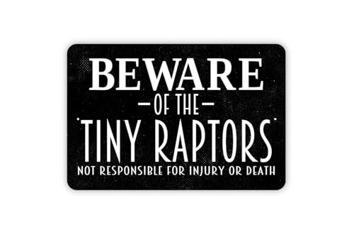 Amazon.com: Beware Of The Tiny Raptors Not Responsible For Injury Or ...