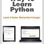 A Smarter Way to Learn Python: Learn it faster. Remember it longer ...
