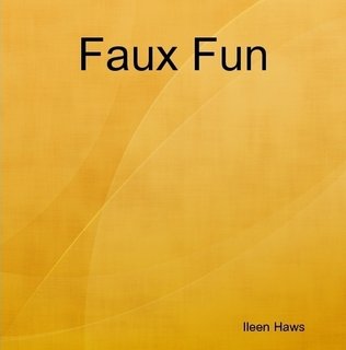 Faux Fun: Ileen Haws: 9781435736559: Amazon.com: Books