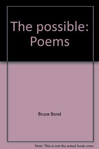 The possible: Poems: Bond, Bruce: 9781878851062: Amazon.com: Books