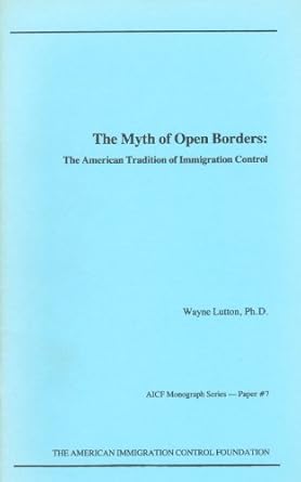 Myth of Open Borders (AICF) Monograph Series): Lutton, Wayne ...