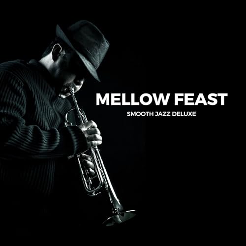 Amazon Music - Smooth Jazz DeluxeのMellow Feast: Dinner Jazz - Amazon.co.jp
