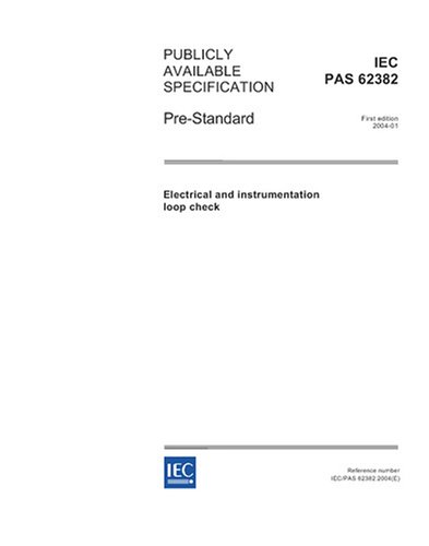 IEC/PAS 62382 Ed. 1.0 en:2004, Electrical and instrumentation loop ...