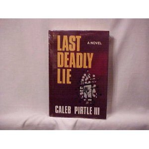 Last Deadly Lie: Pirtle, Caleb, III: 9780918865113: Amazon.com: Books