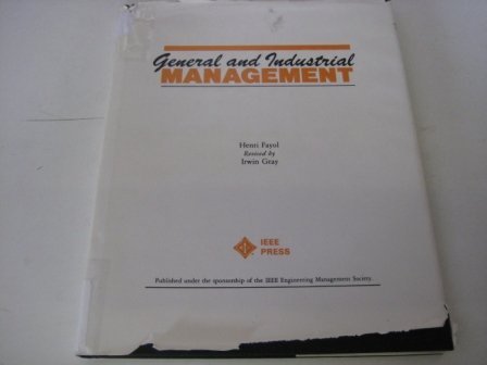 General and Industrial Management: Fayol, Henri, Gray, Irwin ...