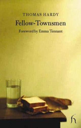 Fellow-Townsmen (Hesperus Classics): Hardy, Thomas, Tennant, Emma ...