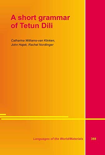 A Short Grammar of Tetun Dili (Languages of the World/Materials, 388 ...