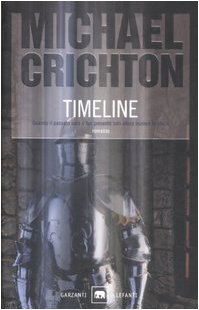 Timeline : Crichton, Michael: Amazon.co.uk: Books