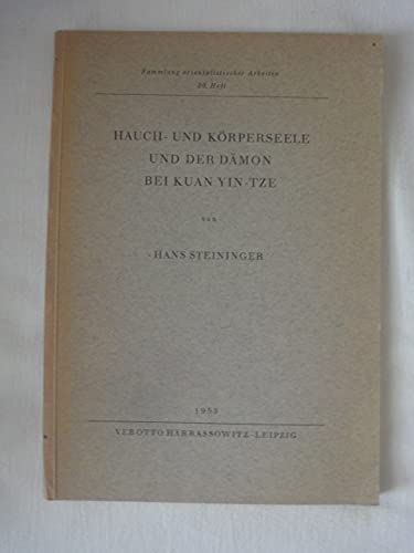 Hauch-und Körperseele Und Der Dämon Bei Kuan Yin-Tze. Untersuchungen ...