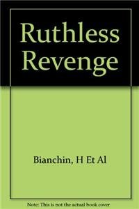 Ruthless Revenge: H Et Al Bianchin: 9780263887440: Amazon.com: Books