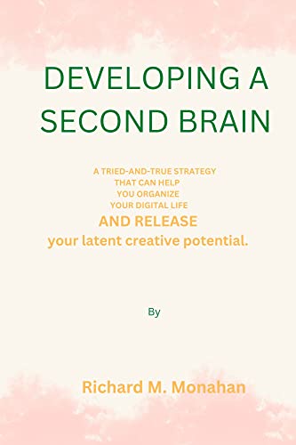 Developing a second brain: a tried-and-true strategy that can help you ...