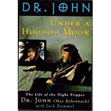 Under a Hoodoo Moon: Dr. John(Mac Rebennack) with Jack Rummel ...