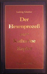 Der Hexenprozeß gegen Katharine Kepler. : GÜNTHER, LUDWIG: Amazon.de ...