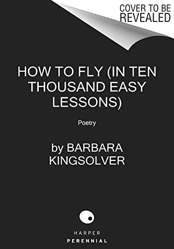 How to Fly (In Ten Thousand Easy Lessons): Poetry: Kingsolver, Barbara ...