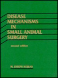 Disease Mechanisms in Small Animal Surgery by M. Joseph Bojrab (1993-01 ...