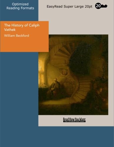 The History of Caliph Vathek: [EasyRead Super Large 20pt Edition ...
