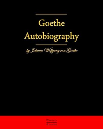 Autobiography By Johann Wolfgang Von Goethe: Autobiography Truth And ...